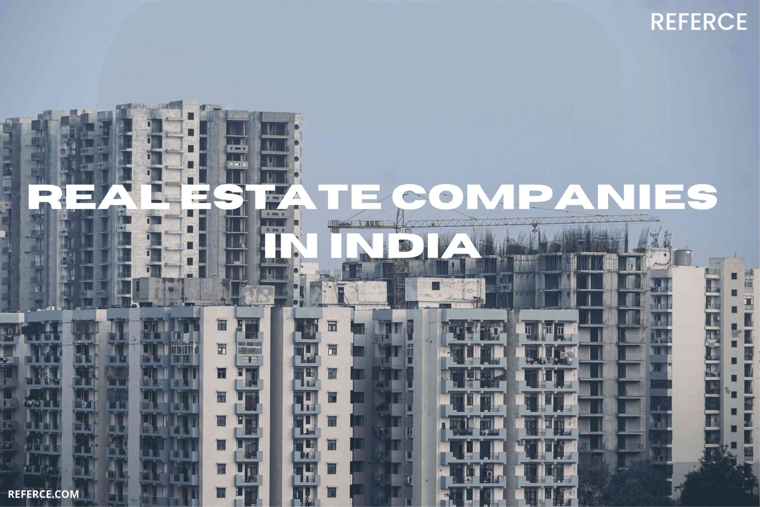 Top 10 Real Estate Companies in India | Referce