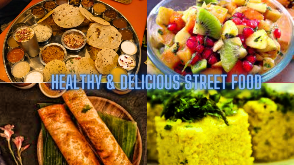 BEST HEALTHY INDIAN STREET FOOD - REFERCE